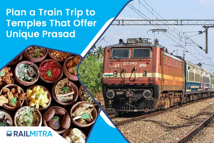 Plan a Train Trip to Temples That Offer Unique Prasad | RailMitra Blog
