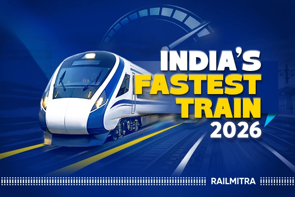 Top 10 Fastest Trains in India Running in 2026 | RailMitra Blog
